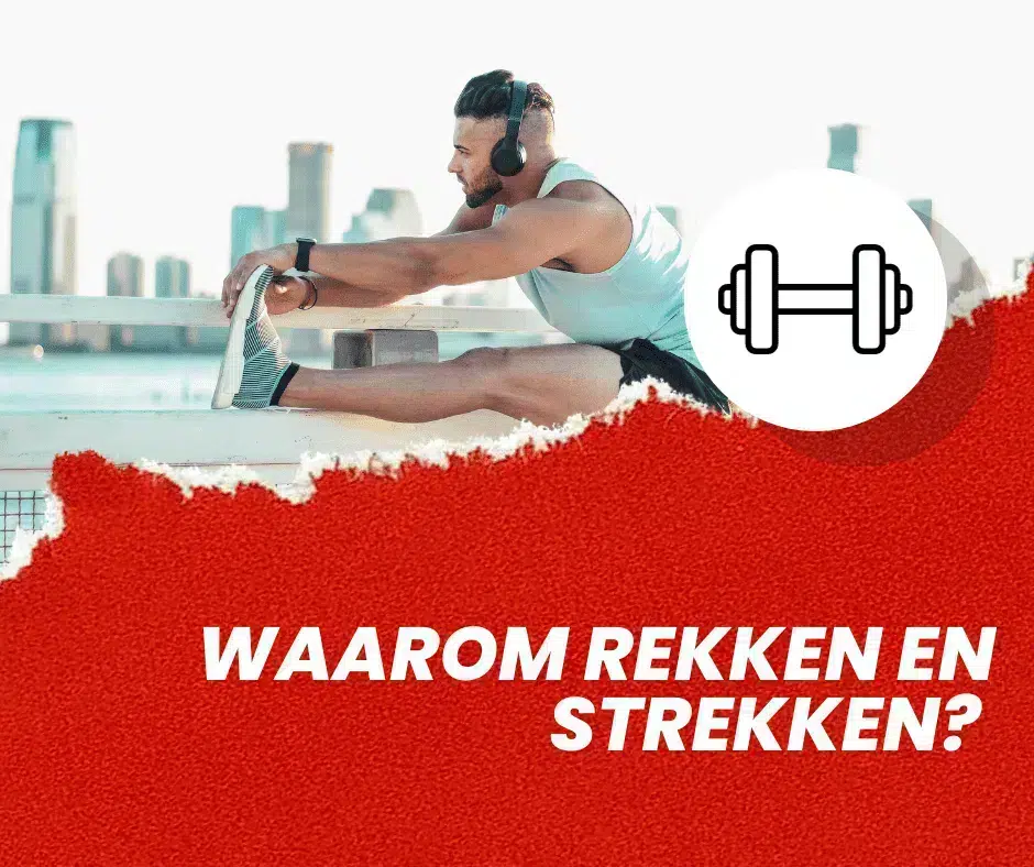 Rekken en strekken | Dit zijn de voordelen voor jou!